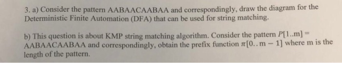 Solved 3. a) Consider the pattern AABAACAABAA and | Chegg.com