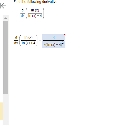 Solved Find the following derivative dxd(ln(x)+4ln(x)) | Chegg.com