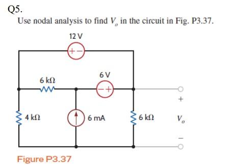 Solved Q5. Use nodal analysis to find Vo in the circuit in | Chegg.com