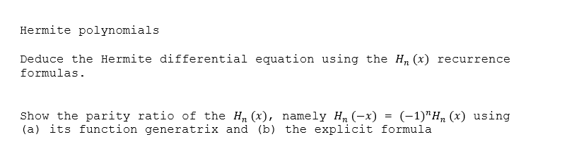 Solved Hermite polynomials Deduce the Hermite differential | Chegg.com