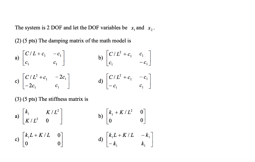 Solved The system is 2 DOF and let the DOF variables be x | Chegg.com