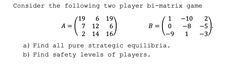 Solved Consider the following two player bi-matrix game 19 6 | Chegg.com