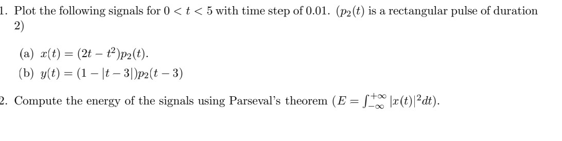 Solved 1. Plot the following signals for 0