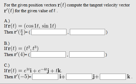 Solved For the given position vectors r(t) compute the | Chegg.com