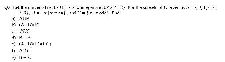 Solved Q2: Let the universal set be U= {x x integer and 0 | Chegg.com