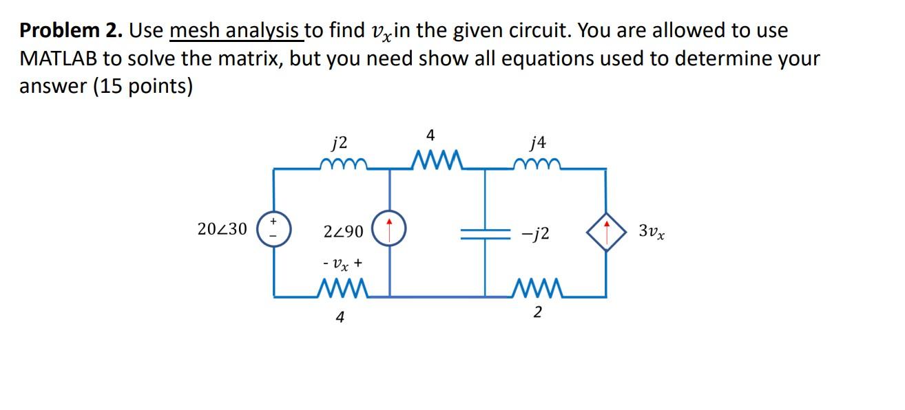Solved Problem 2. Use mesh analysis to find vx in the given | Chegg.com