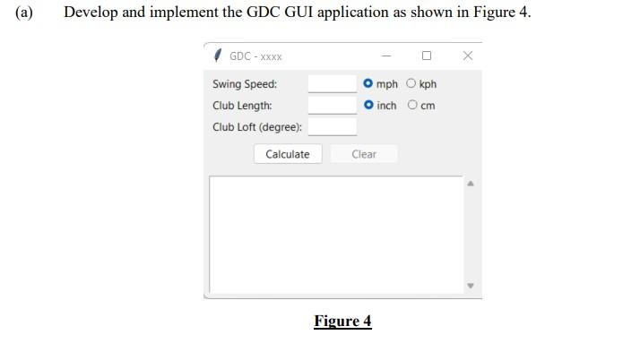 Develop and implement the GDC GUI application as | Chegg.com