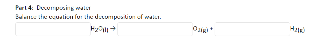 Solved Part 4: Decomposing water Balance the equation for | Chegg.com
