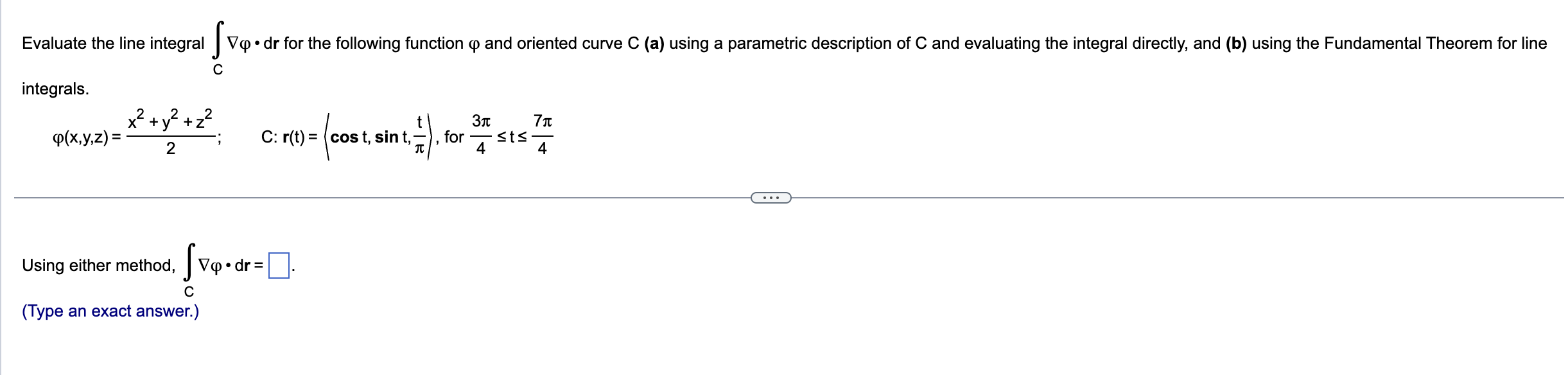 Solved integrals.φ(x,y,z)=x2+y2+z22;, C: | Chegg.com