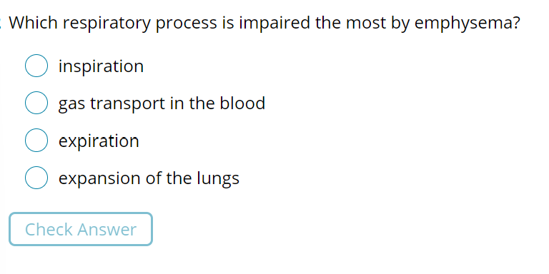 Solved Which respiratory process is impaired the most by | Chegg.com