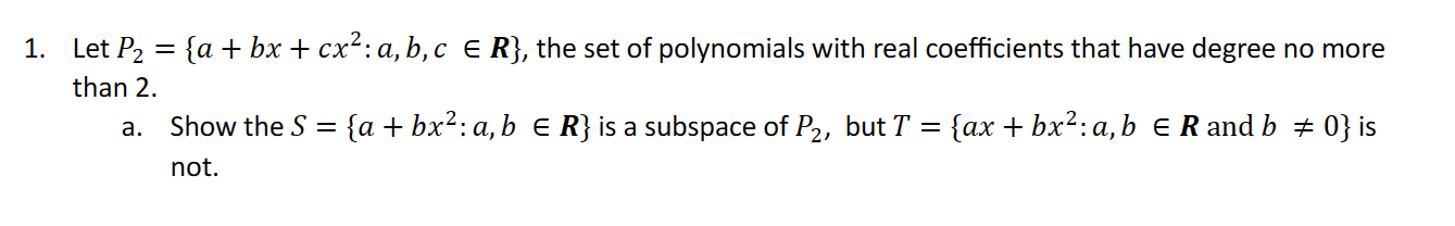 Solved 1. Let P2={a+bx+cx2:a,b,c∈R}, the set of polynomials | Chegg.com