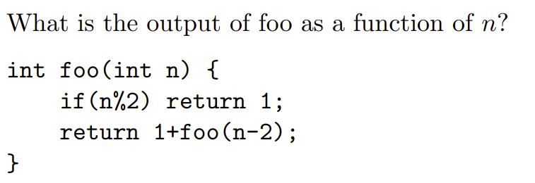 Solved What is the output of foo as a function of n ? | Chegg.com