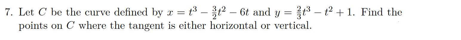 Solved Let C be the curve defined by x=t3−23t2−6t and | Chegg.com