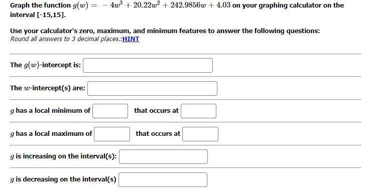 Solved Graph the function g(w)=−4w3+20.22w2+242.9856w+4.03 | Chegg.com