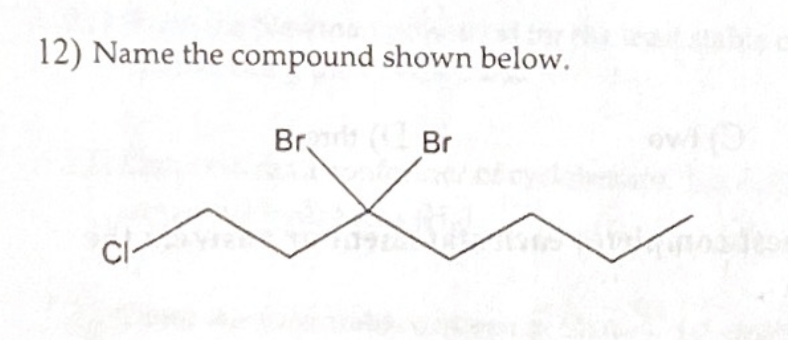 Solved 12) Name the compound shown below. Brah Br | Chegg.com