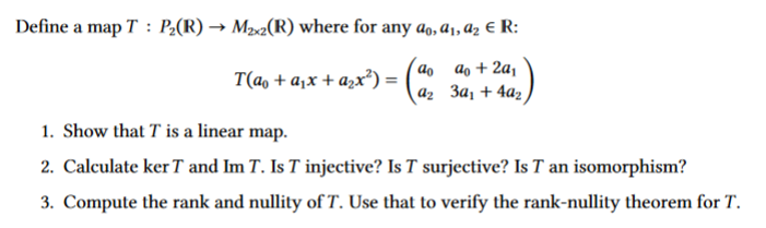 Solved Define a map T:P2(R)→M2×2(R) where for any a0,a1,a2∈R | Chegg.com
