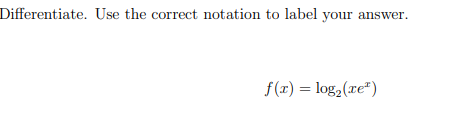 Solved Differentiate. Use the correct notation to label your | Chegg.com