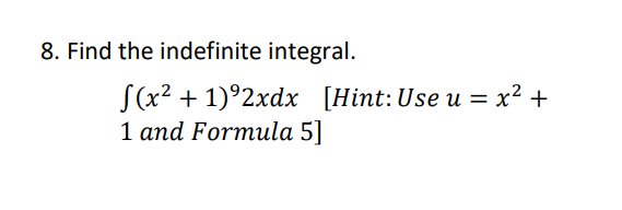 Solved 8. Find the indefinite integral. ∫(x2+1)92xdx[ Hint: | Chegg.com