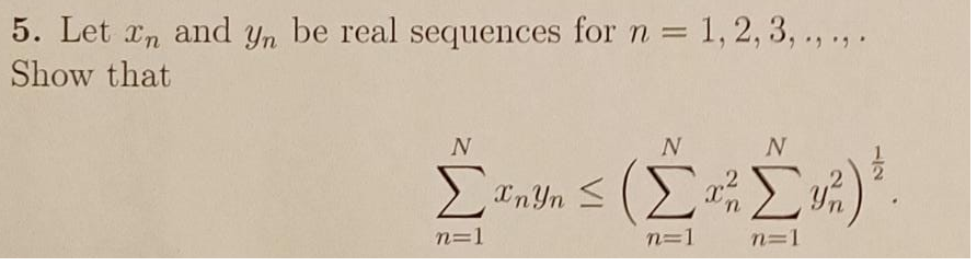 Solved 5. Let xn and yn be real sequences for n=1,2,3,,,…. | Chegg.com