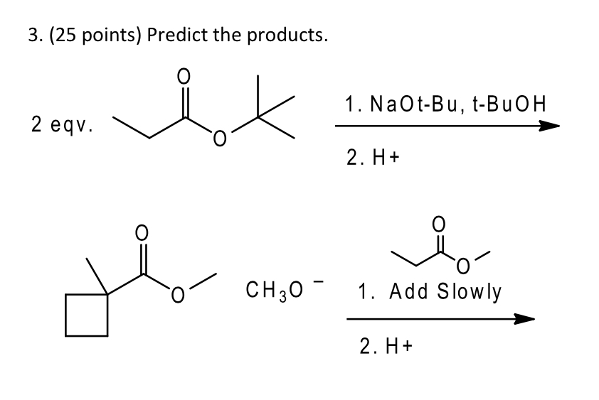 Solved 3. (25 points) Predict the products. what 1. NaOt-Bu, | Chegg.com