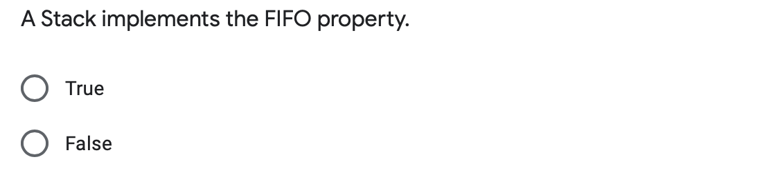 Solved A Stack implements the FIFO property. True False A | Chegg.com