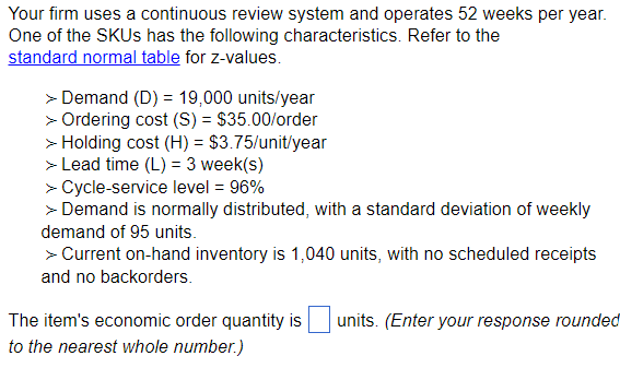 Solved Your firm uses a continuous review system and | Chegg.com