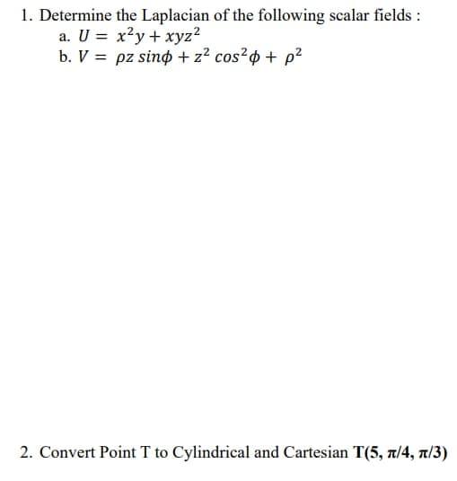 Solved 1. Determine the Laplacian of the following scalar | Chegg.com