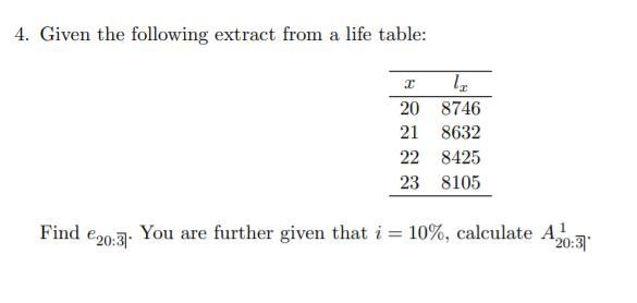 Solved 4. Given the following extract from a life table: . | Chegg.com