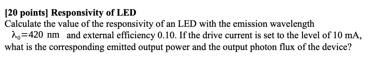 Solved [20 points] Responsivity of LED Calculate the value | Chegg.com