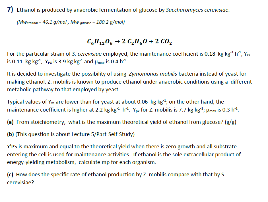 Solved 7) Ethanol is produced by anaerobic fermentation of | Chegg.com