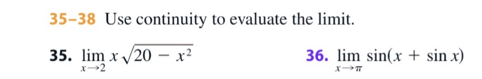 Solved 35-38 Use continuity to evaluate the limit. 35. lim x | Chegg.com