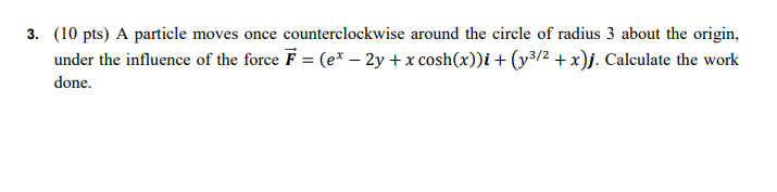Solved 3. (10 pts) A particle moves once counterclockwise | Chegg.com