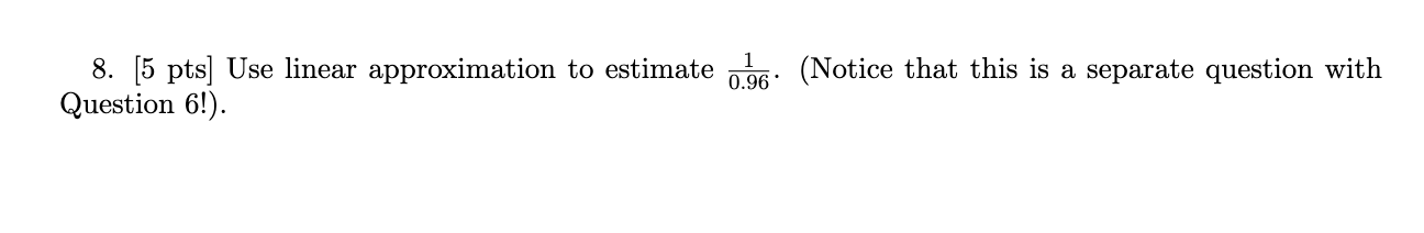 Solved 1 8. [5 pts] Use linear approximation to estimate | Chegg.com