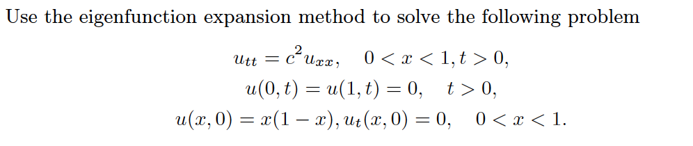 Solved Use the eigenfunction expansion method to solve the | Chegg.com