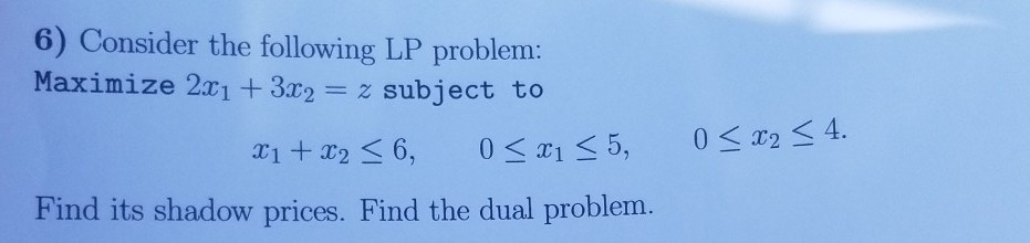 Solved 6) Consider the following LP problem: Maximize 2x1 + | Chegg.com