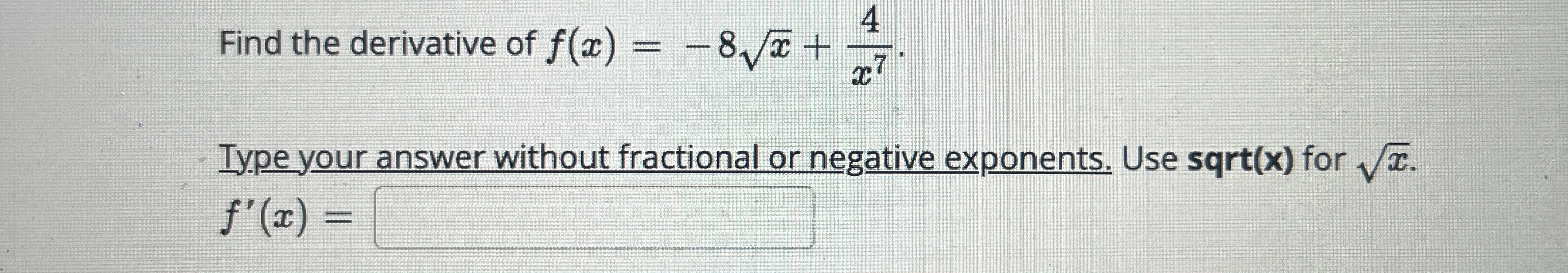 Solved Find the derivative of f(x)=-8x2+4x7Type your answer | Chegg.com