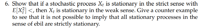 Solved 6. Show that if a stochastic process Xt is stationary | Chegg.com