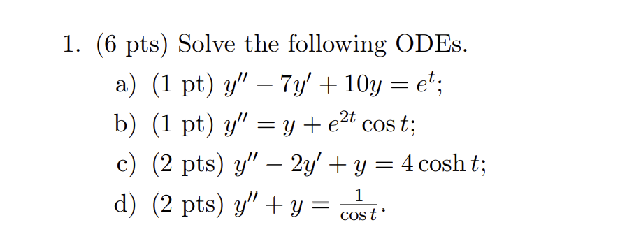 Solved 1. Solve the following ODEs. a) (1 pt) y ′′ − 7y ′ + | Chegg.com