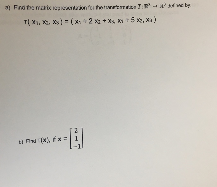 Solved a) Find the matrix representation for the | Chegg.com