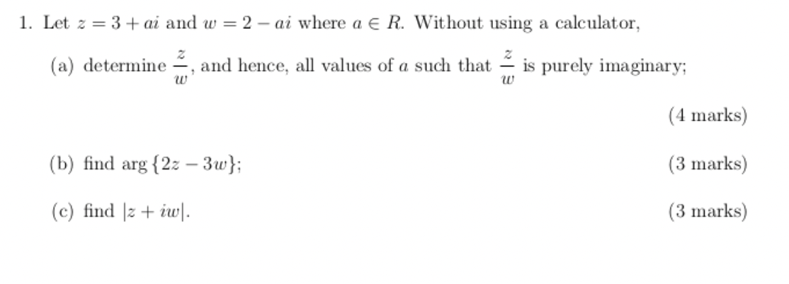 Solved 1. Let 2 = 3+ai and w = 2 - ai where a € R. Without | Chegg.com