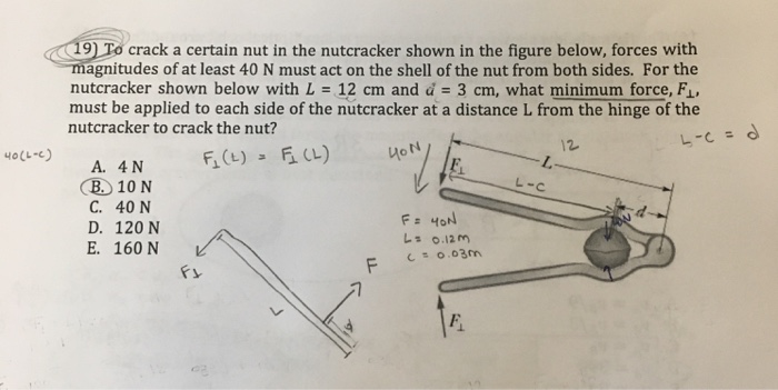 Solved 9 To crack a certain nut in the nutcracker shown in | Chegg.com
