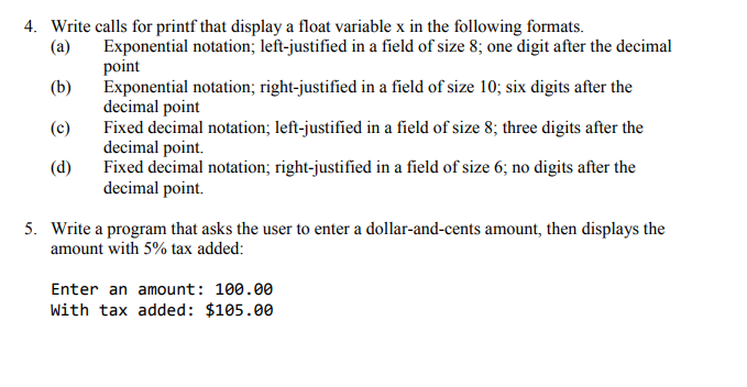 Solved 4. Write calls for printf that display a float | Chegg.com