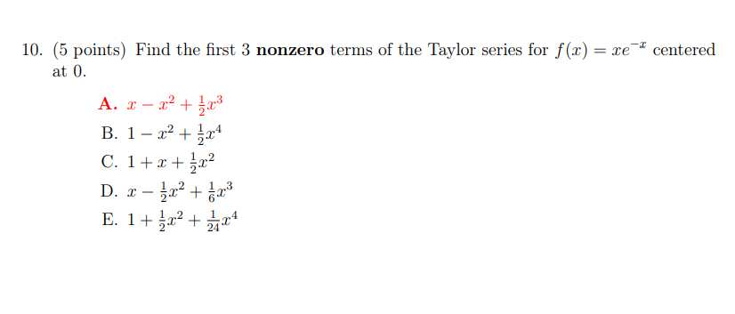 Solved 10. (5 points) Find the first 3 nonzero terms of the | Chegg.com