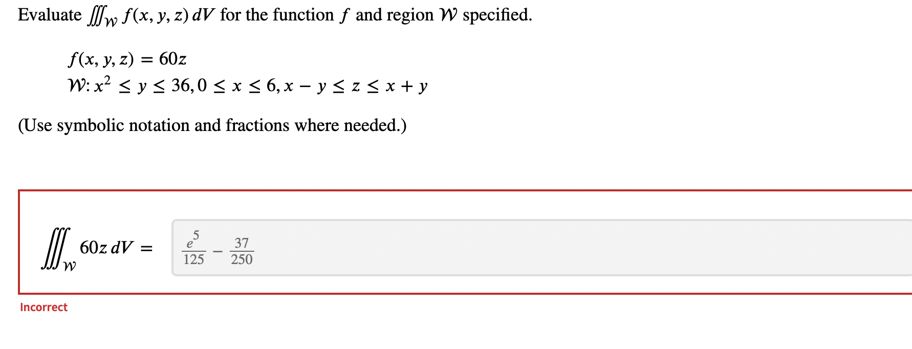 Solved Evaluate ∭Wf(x,y,z)dV for the function f and region W | Chegg.com