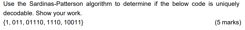Solved Use the Sardinas-Patterson algorithm to determine if | Chegg.com