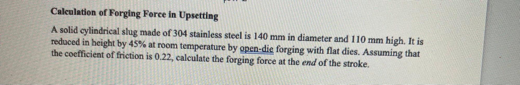 Solved Calculation of Forging Force in Upsetting A solid | Chegg.com