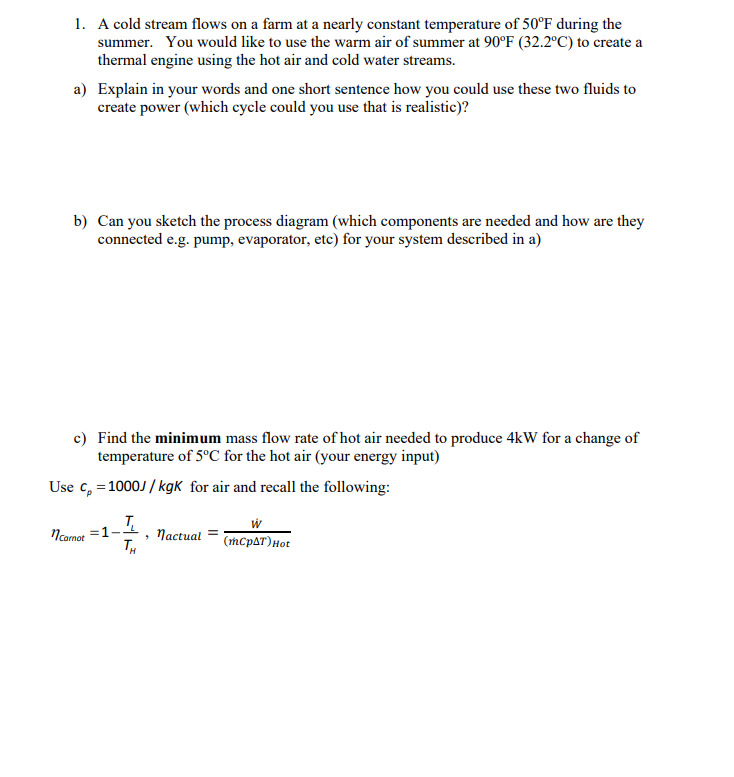 Solved 1. A cold stream flows on a farm at a nearly constant | Chegg.com
