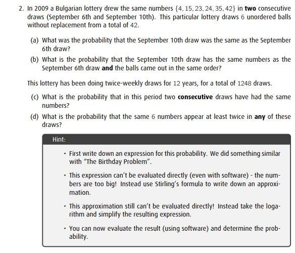 Solved 2. In 2009 a Bulgarian lottery drew the same numbers | Chegg.com