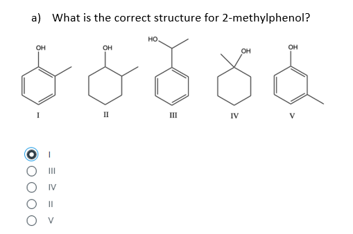 Solved a) What is the correct structure for 2-methylphenol? | Chegg.com