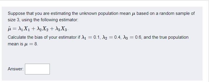 Solved Letôn be an estimator of some unknown population | Chegg.com